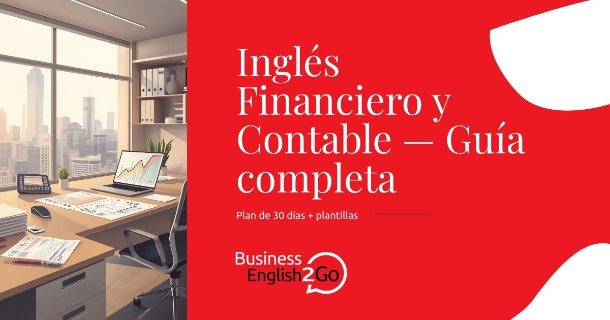 Inglés Financiero y Contable: Guía completa - BusinessEnglish2Go
